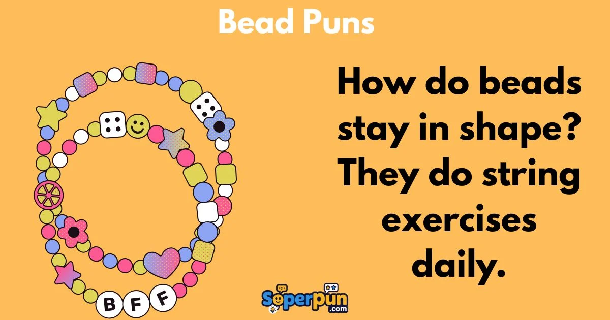 270+ Bead Puns That String Together Pure Laughter(2026)